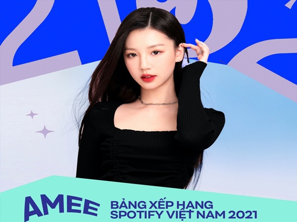 AMEE là nghệ sĩ nữ duy nhất lọt Top 5 nghệ sĩ có lượt nghe nhiều nhất ...